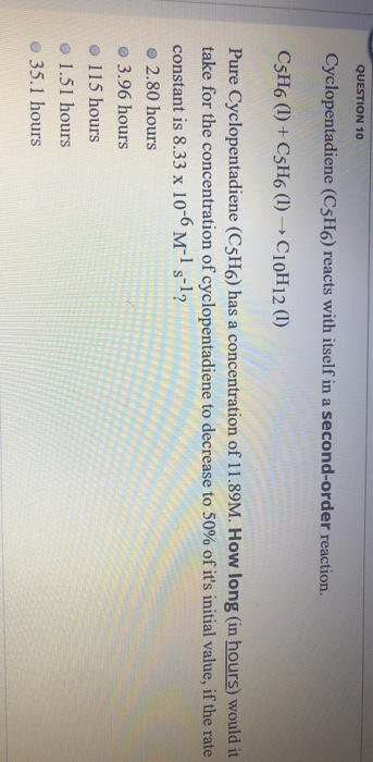 Solved QUESTION 10 Cyclopentadiene (C5H6) reacts with itself | Chegg.com