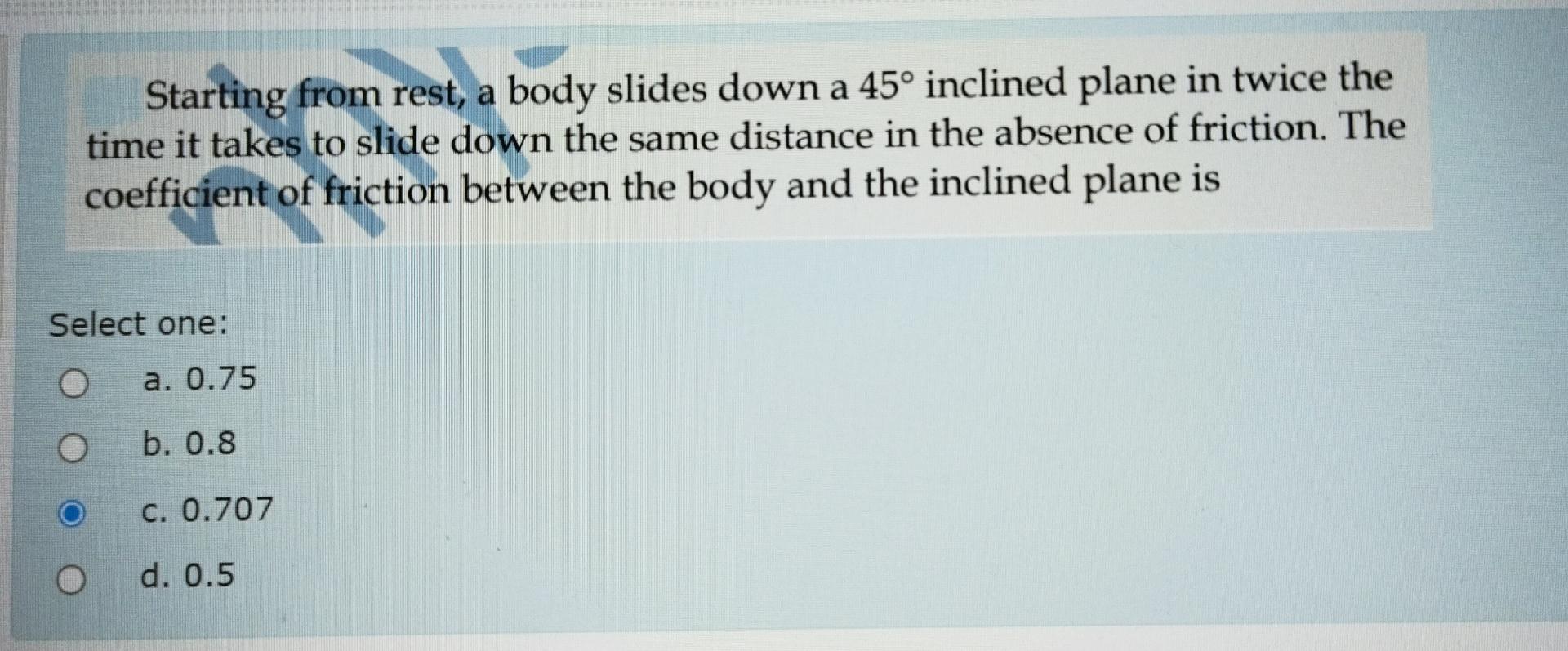 Solved Starting from rest, a body slides down a 45° | Chegg.com
