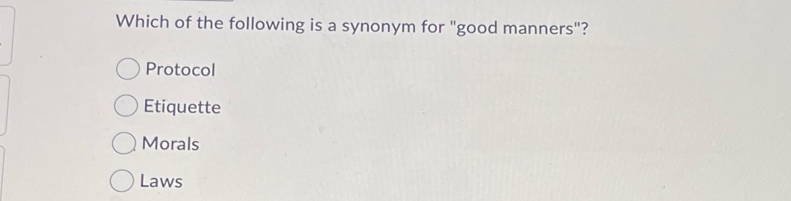 Solved Which of the following is a synonym for "good | Chegg.com