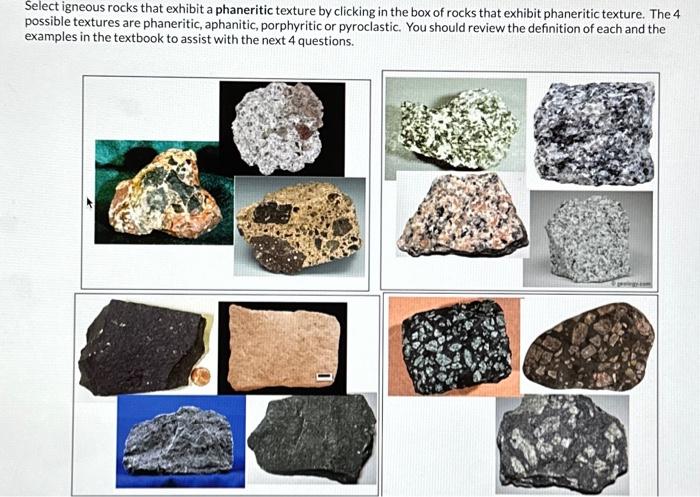 Solved Select igneous rocks that exhibit a phaneritic | Chegg.com