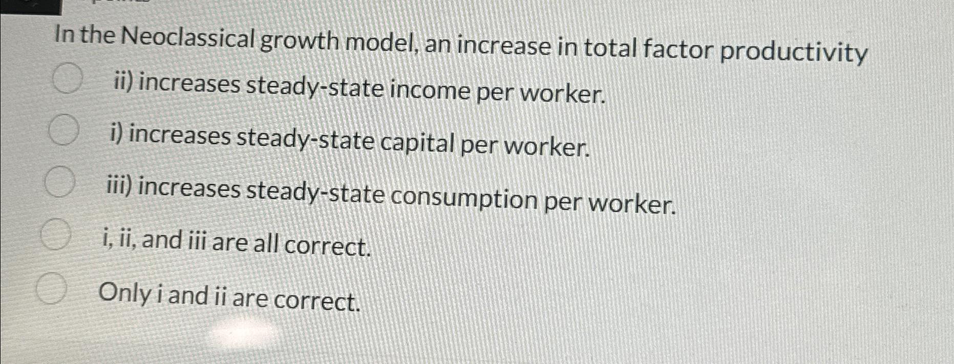 Solved In the Neoclassical growth model, an increase in | Chegg.com
