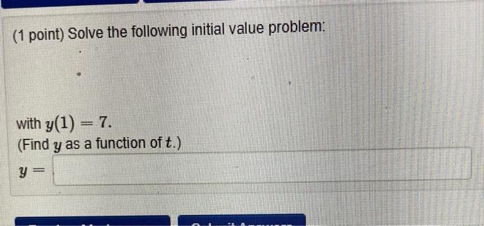 Solved (1 point) Solve the following initial value problem: | Chegg.com