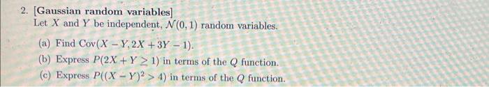 Solved 2. [Gaussian random variables] Let X and Y be | Chegg.com