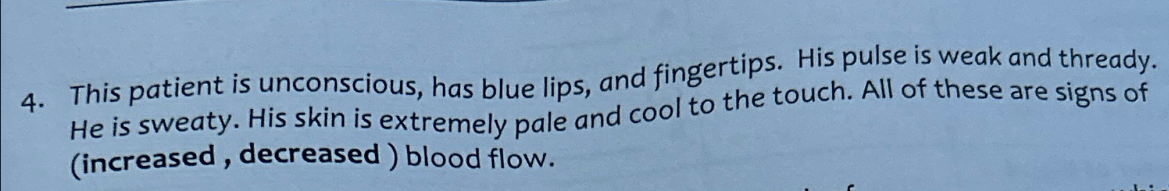Solved This patient is unconscious, has blue lips, and | Chegg.com