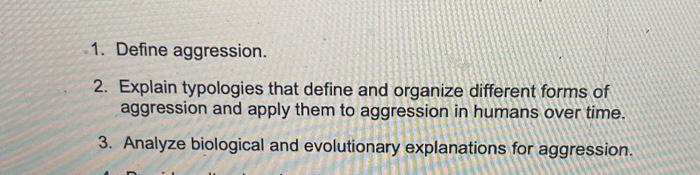 Solved 1. Define aggression. 2. Explain typologies that | Chegg.com