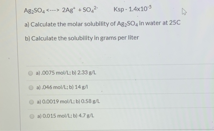 Solved Ag2SO4 2Ag+ + SO42 Ksp - 1.4x10-5 ws a) | Chegg.com
