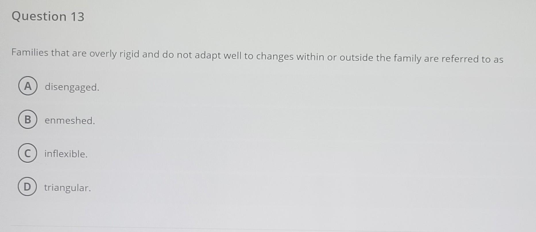 Solved Families that are overly rigid and do not adapt well | Chegg.com