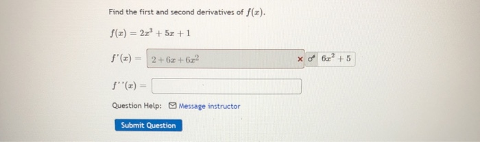 Solved Find the first and second derivatives of f(x). f(x) = | Chegg.com
