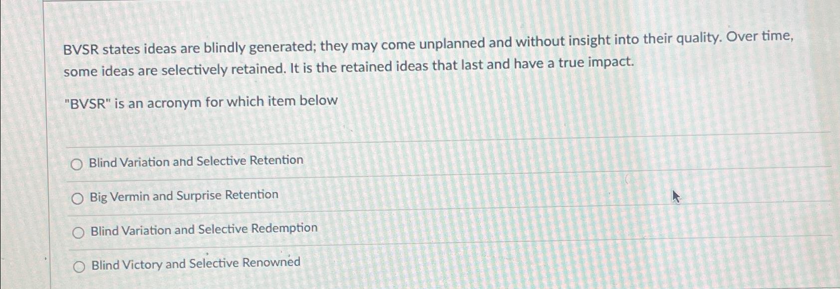 Solved BVSR states ideas are blindly generated; they may | Chegg.com