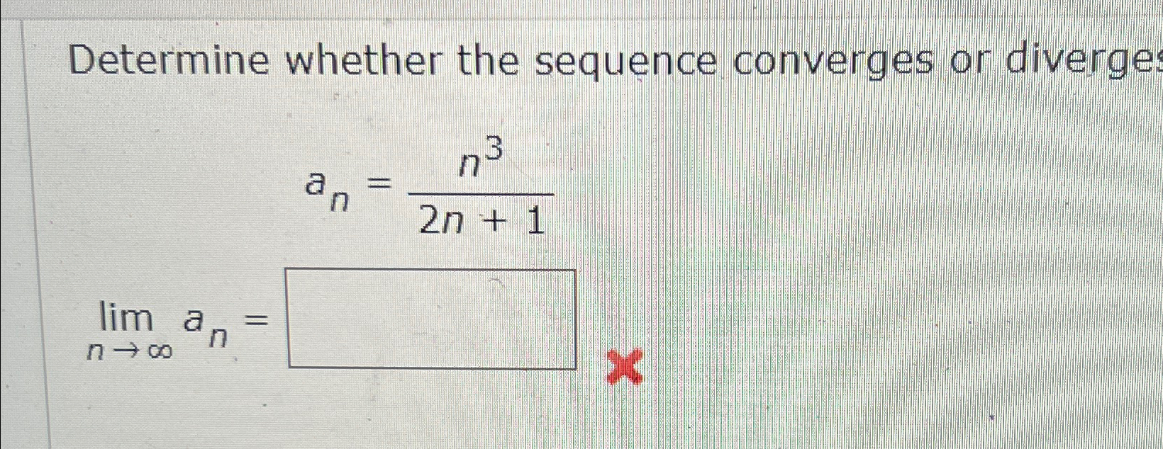 Solved Determine whether the sequence converges or | Chegg.com