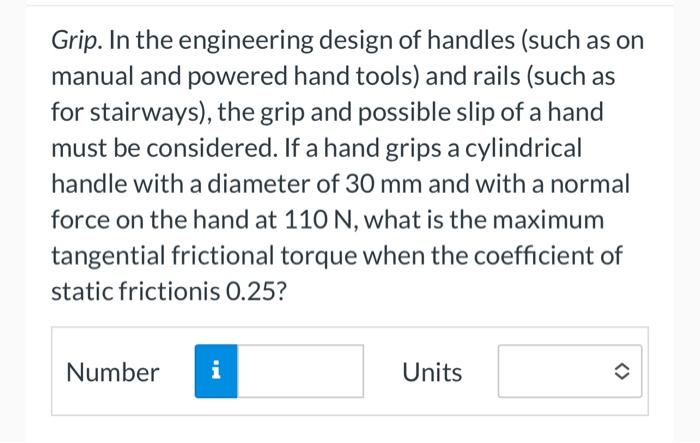 Solved Grip. In the engineering design of handles (such as | Chegg.com