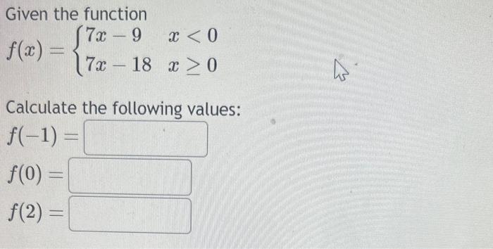 Solved Given the function f(x)={7x−97x−18x