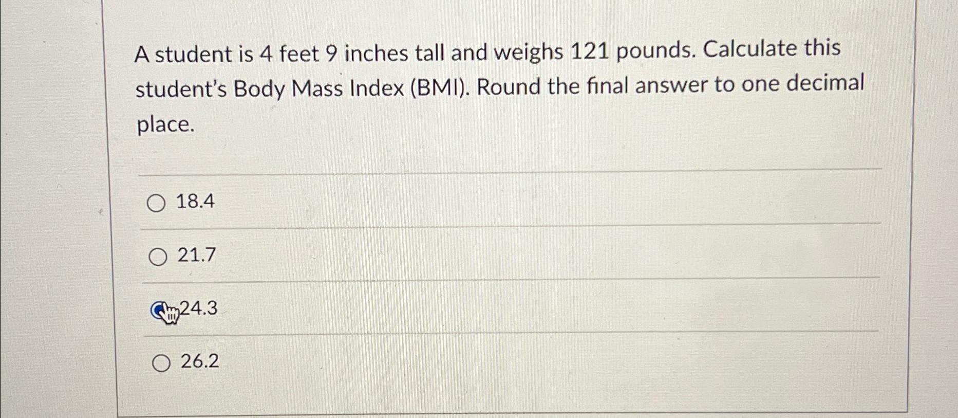 Solved A student is 4 ﻿feet 9 ﻿inches tall and weighs 121 | Chegg.com