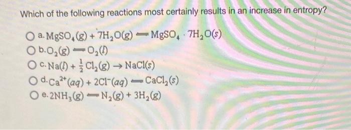 Solved Which of the following reactions most certainly | Chegg.com