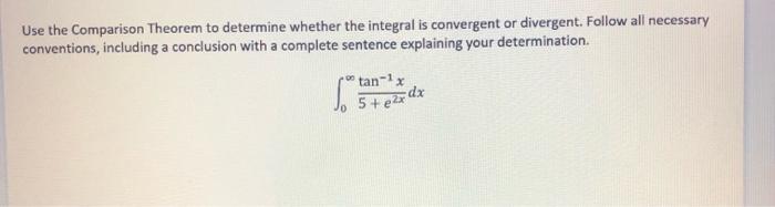 Solved Use the Comparison Theorem to determine whether the | Chegg.com