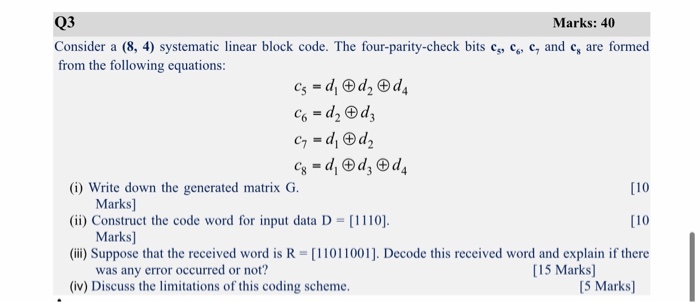 Solved Q3 Marks: 40 Consider a (8, 4) systematic linear | Chegg.com