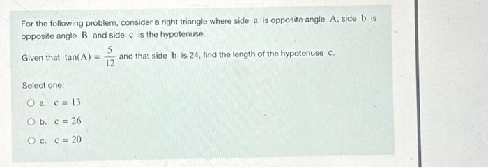 Solved For The Following Problem Consider A Right Triangle Chegg