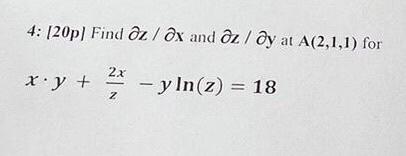 Solved 4: [20p] Find ∂z/∂x and ∂z/∂y at A(2,1,1) for | Chegg.com