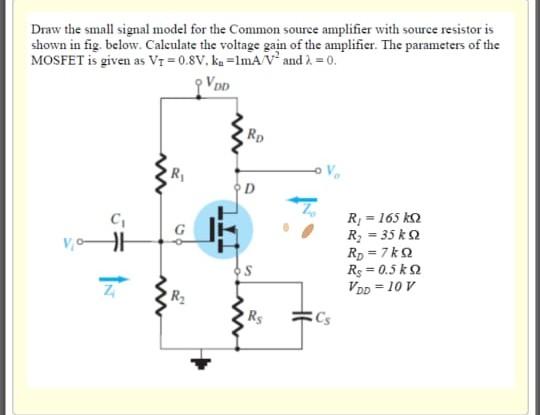 Solved Draw the small signal model for the Common source | Chegg.com