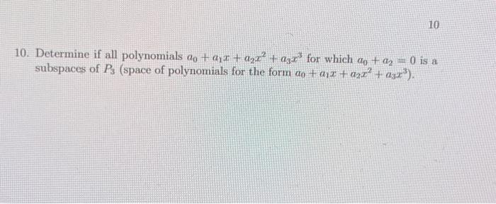 Solved 10. Determine if all polynomials a0+a1x+a2x2+a3x3 for | Chegg.com