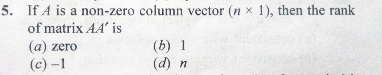 Solved 5. If A is a non-zero column vector (nx 1), then the | Chegg.com
