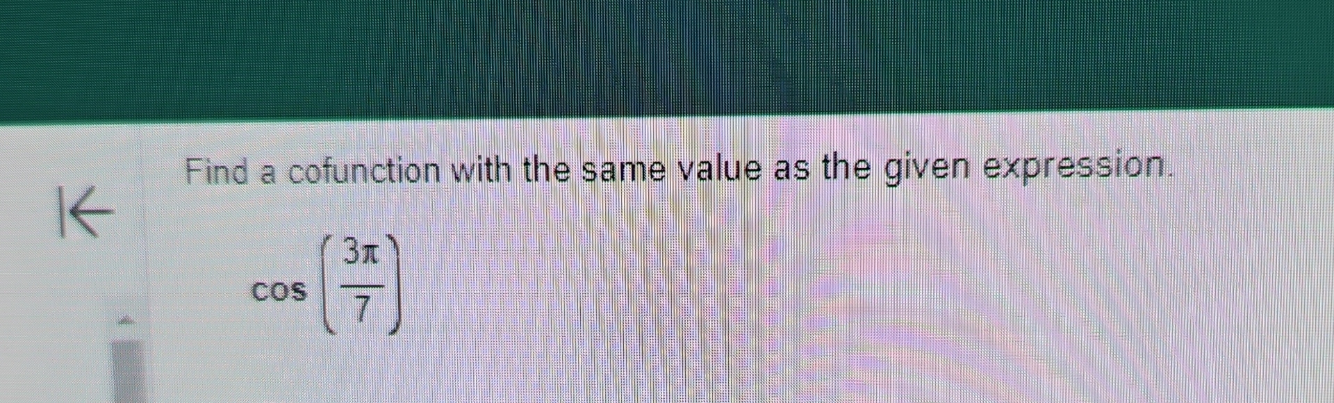 Solved Find a cofunction with the same value as the given | Chegg.com