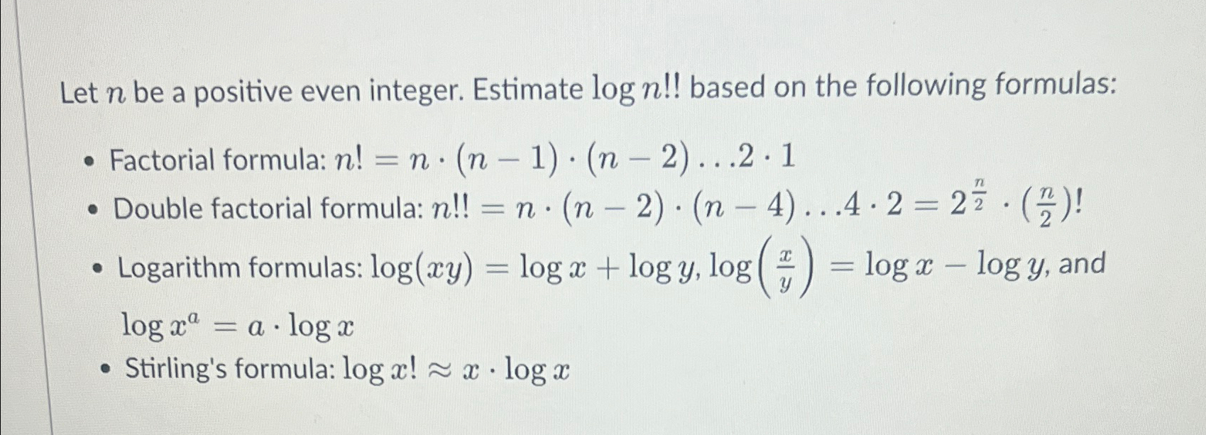 Solved Let n be a positive even integer. Estimate logn!! | Chegg.com