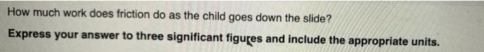 Solved A 35 kg child slides down a playground slide at a | Chegg.com