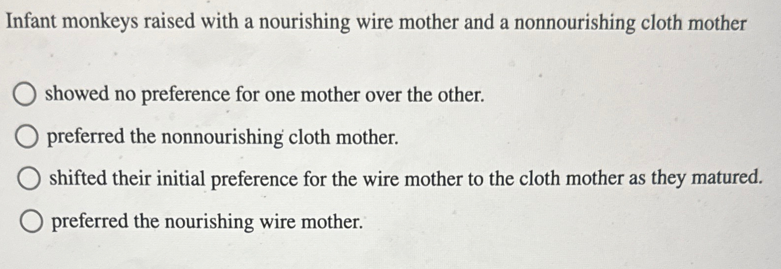 Solved Infant monkeys raised with a nourishing wire mother | Chegg.com