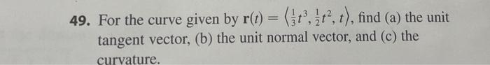 Solved 99. For the curve given by r(t)= 31t3,21t2,t , find | Chegg.com