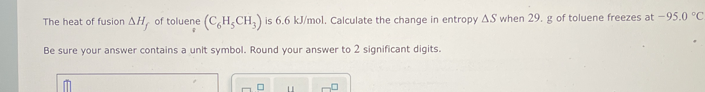 Solved by an EXPERT The heat of fusion ΔHf ﻿of toluene (C6H5CH3) ﻿is | Chegg.com