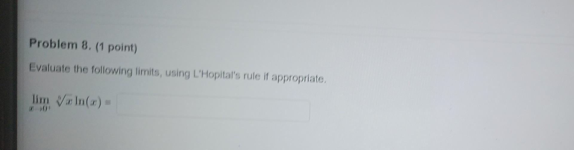 Solved Evaluate the following limits, using L'Hopital's rule | Chegg.com