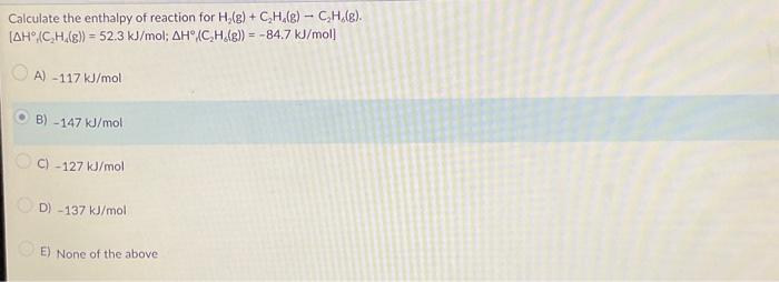 Solved Calculate the enthalpy of reaction for H2( g)+C2H4( | Chegg.com
