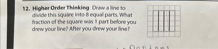 Solved 12. Higher Order Thinking Draw a line to divide this | Chegg.com