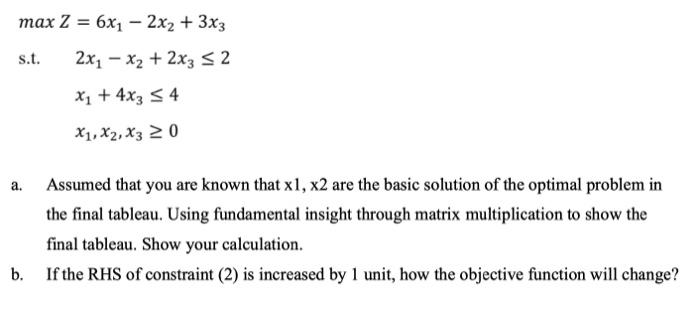 Solved maxZ=6x1−2x2+3x3 s.t. 2x1−x2+2x3≤2x1+4x3≤4x1,x2,x3≥0 | Chegg.com