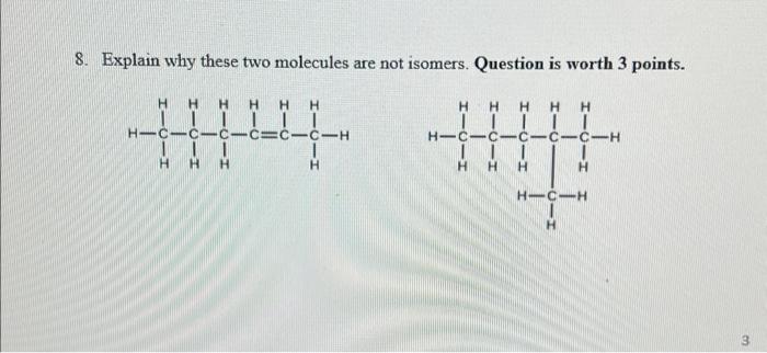 Solved Explain why these two molecules are not isomers. | Chegg.com