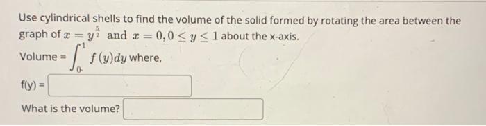 Solved Use cylindrical shells to find the volume of the | Chegg.com