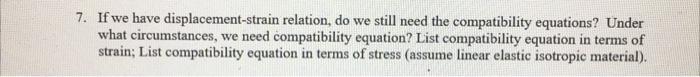 Solved 7. If we have displacement-strain relation, do we | Chegg.com