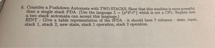 Solved 6. Consider a Pushdown Automata with TWO STACKS. Show | Chegg.com