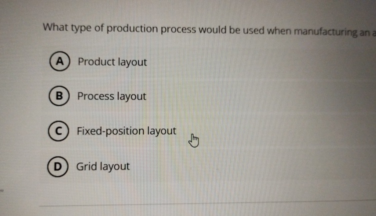 Solved What type of production process would be used when | Chegg.com
