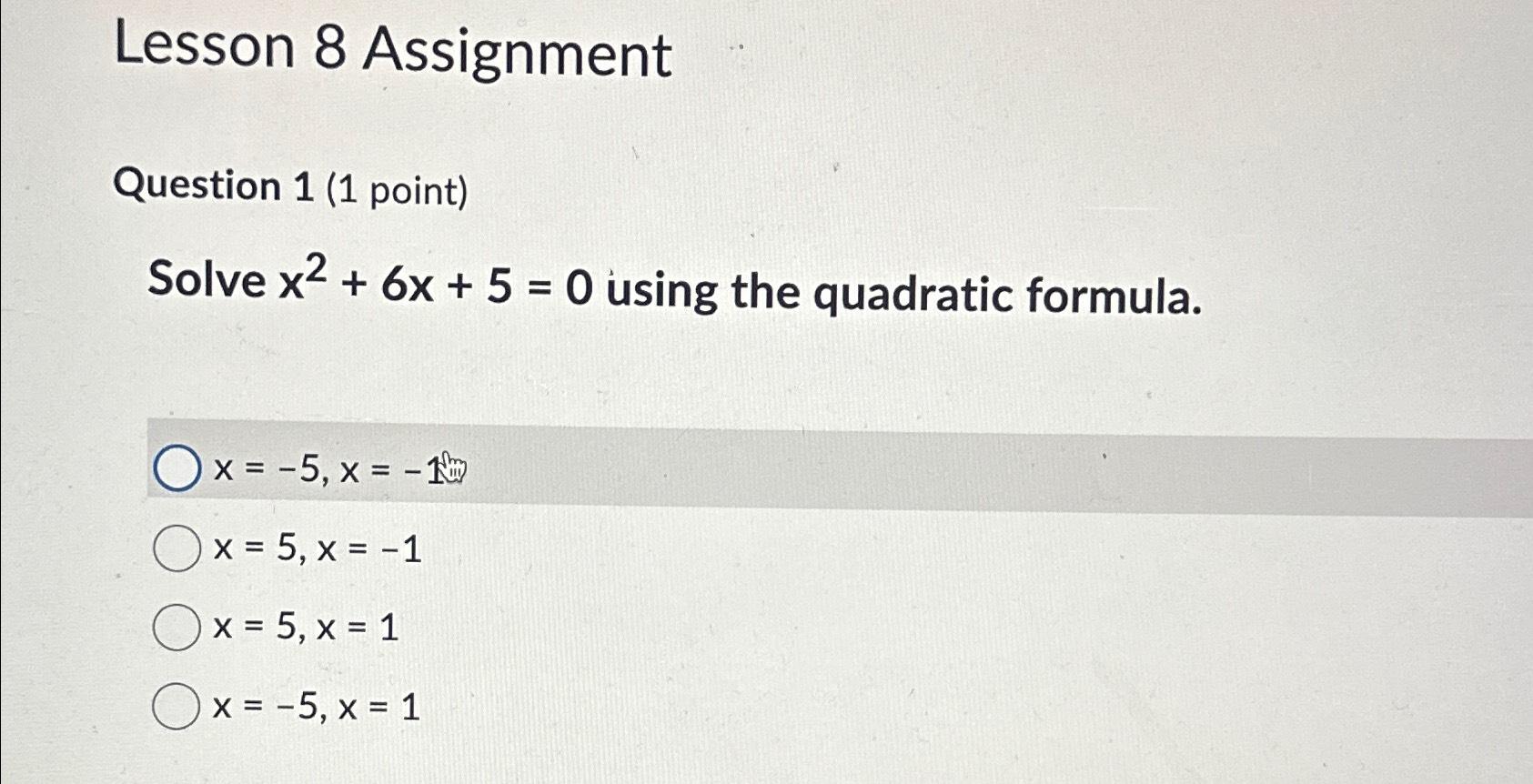 Solved Lesson 8 ﻿AssignmentQuestion 1 (1 ﻿point)Solve | Chegg.com