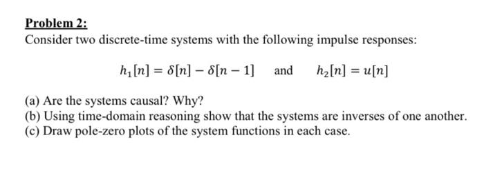 Solved Problem 2: Consider two discrete-time systems with | Chegg.com