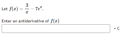 Solved Let f(x)=3x-7ex.Enter an antiderivative of f(x) | Chegg.com
