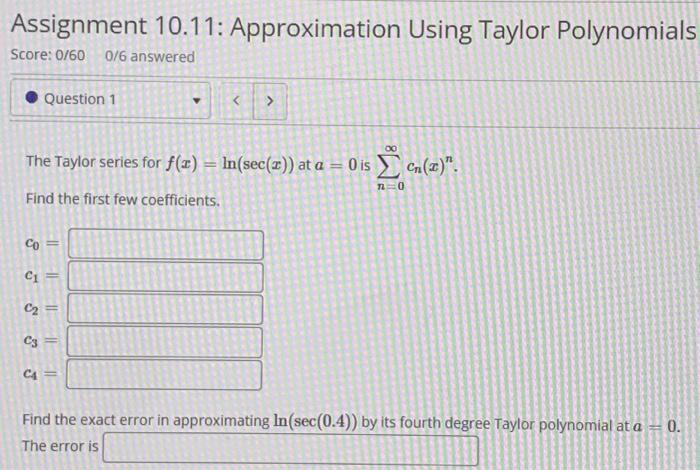 Solved Assignment 10.11: Approximation Using Taylor | Chegg.com