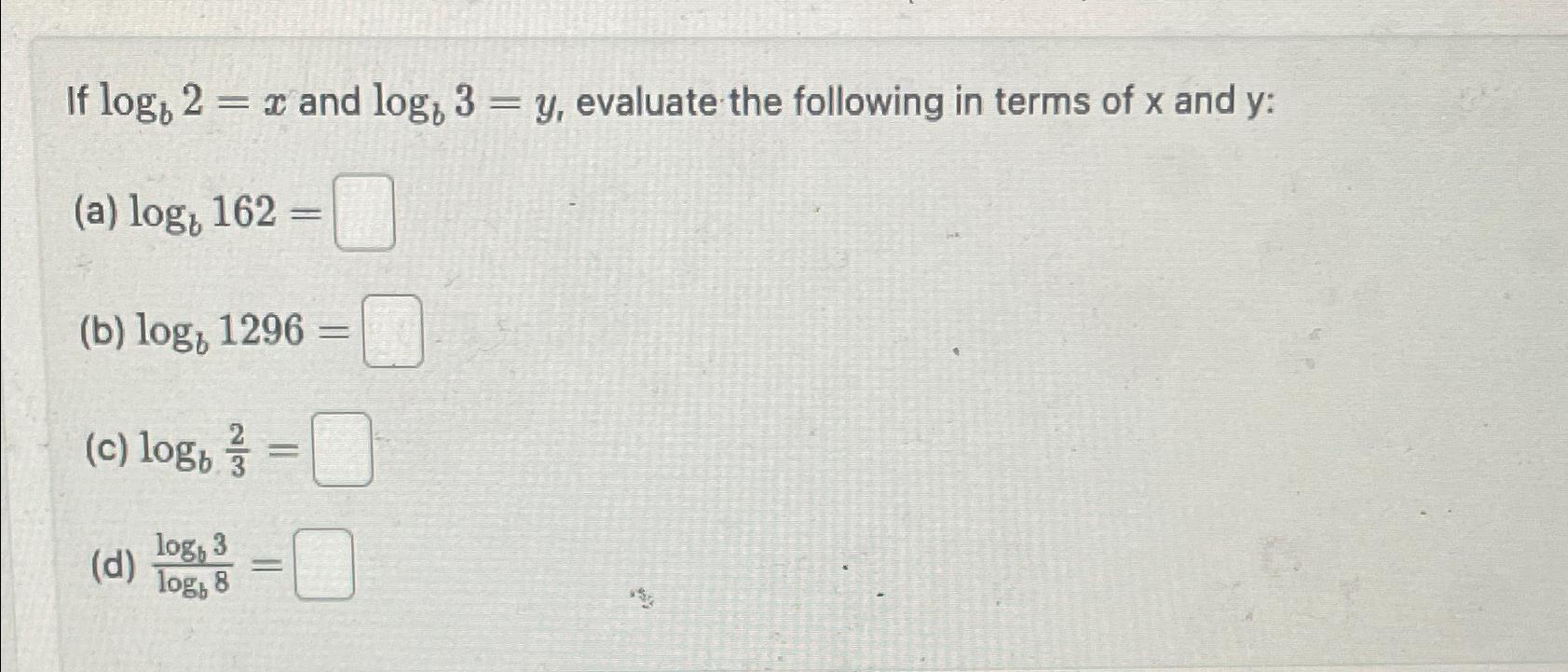 Solved If logb2=x ﻿and logb3=y, ﻿evaluate the following in | Chegg.com