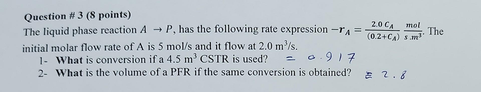 Solved Question #3 (8 points) The liquid phase reaction A→P, | Chegg.com