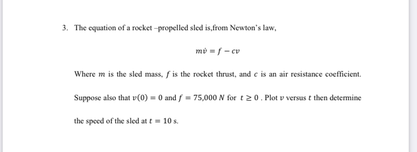 Using matlab The equation of a rocket -propelled sled | Chegg.com