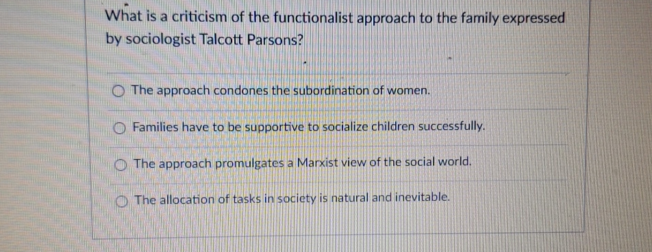 Solved What is a criticism of the functionalist approach to | Chegg.com