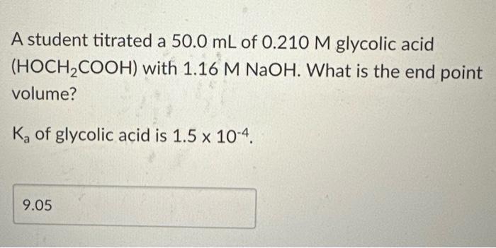 Solved A student titrated a 50.0 mL of 0.210M glycolic acid | Chegg.com