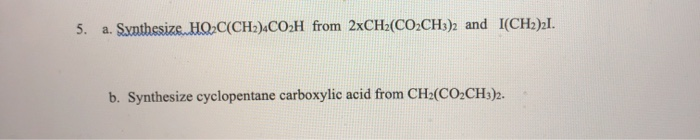 Solved 5. a. Synthesize. HO-C(CH2).COH from 2xCH (CO2CH3)2 | Chegg.com